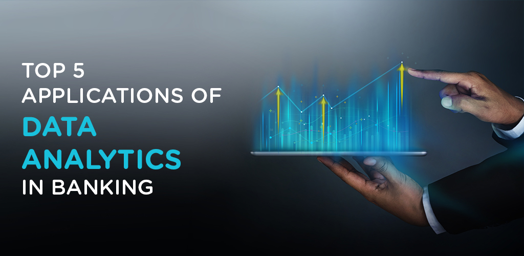 Top 5 Applications Of Data Analytics In Banking Spin Strategy