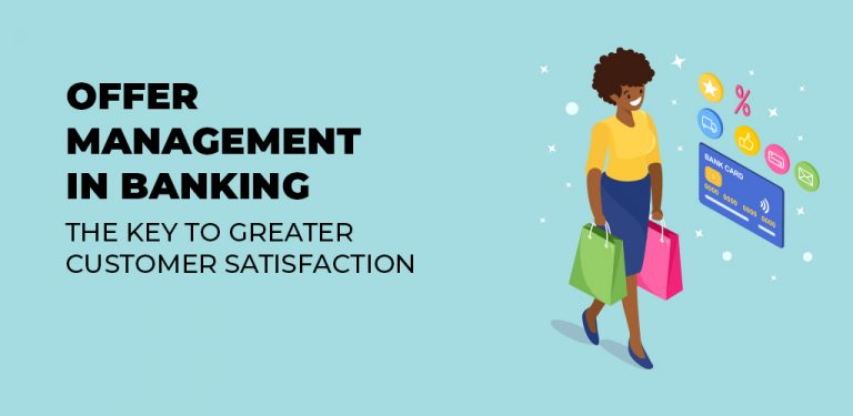 Offer Management in Banking: The Key to Greater Customer Satisfaction ...